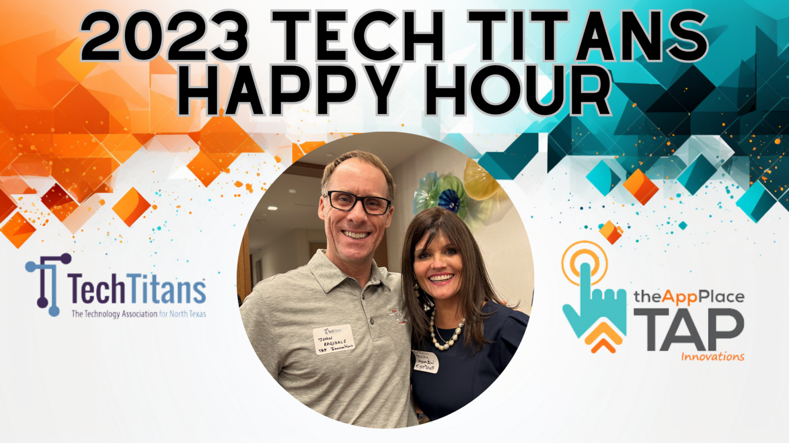 Tech Titans Happy Hour: TAP CEO John Ragsdale Attends Contributing to Igniting Innovation in ...