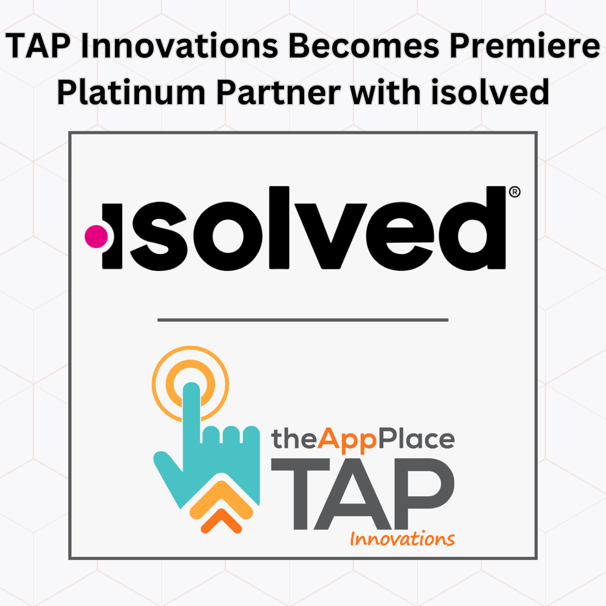 TAP Innovations Becomes Premier Platinum Partner With Isolved - TAP Innovations | The App Place